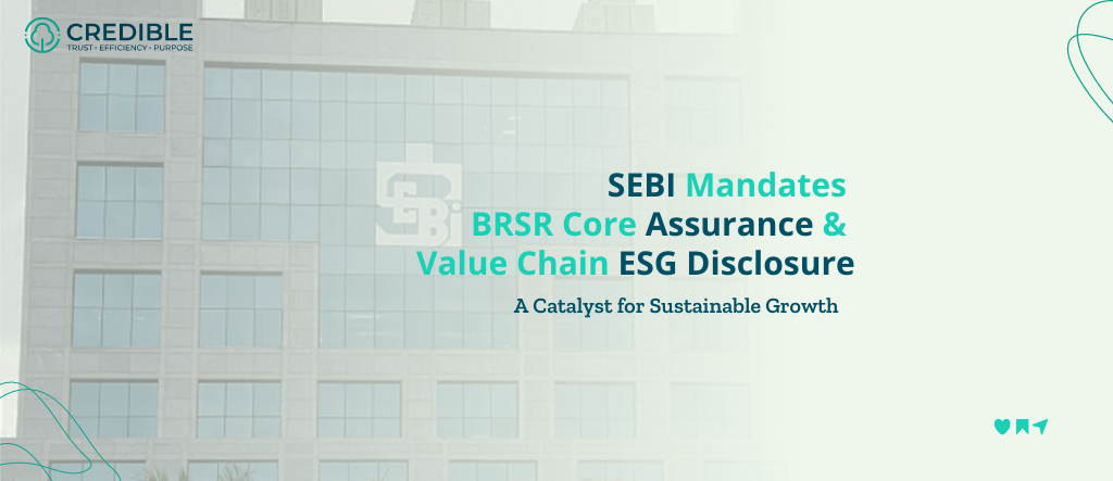 SEBI Mandates BRSR Core Assurance & Value Chain ESG Disclosures: A ...