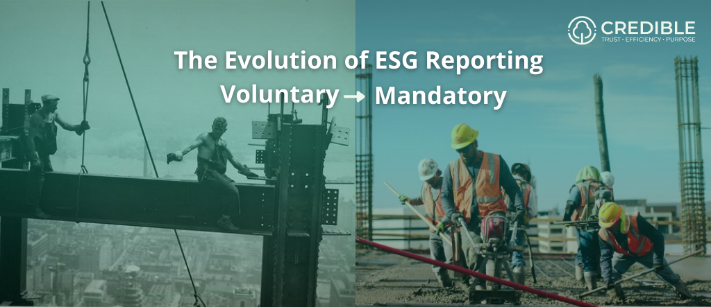 The Evolution of ESG Reporting: From Voluntary to Mandatory - Credibl