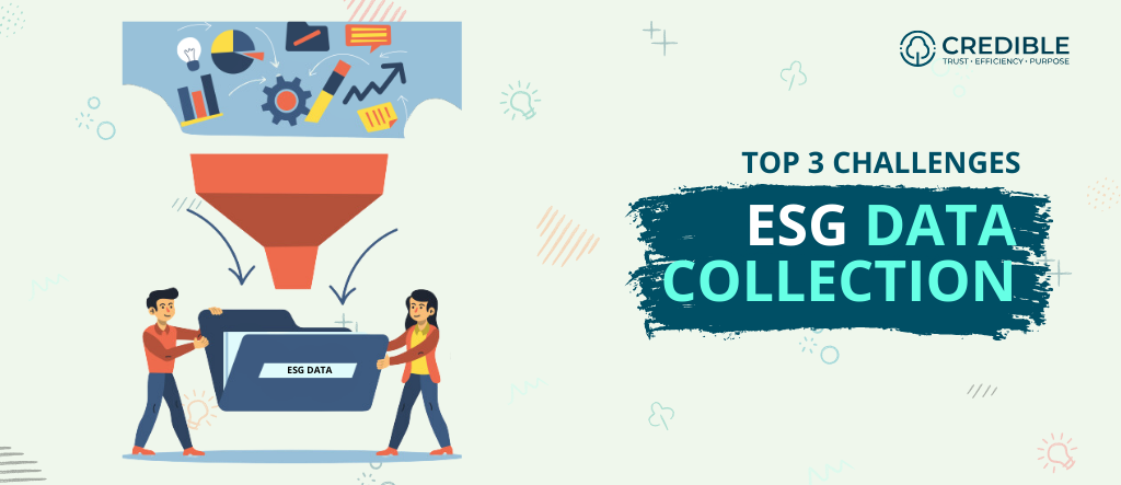 Top 3 Challenges in ESG Data Collection - Credibl