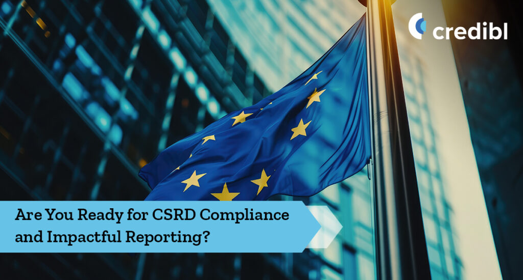 Are You Ready for CSRD Compliance and Impactful Reporting? - Credibl