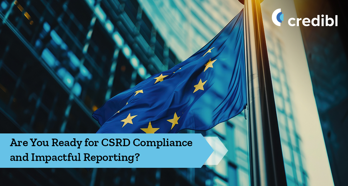 Are You Ready for CSRD Compliance and Impactful Reporting? - Credibl